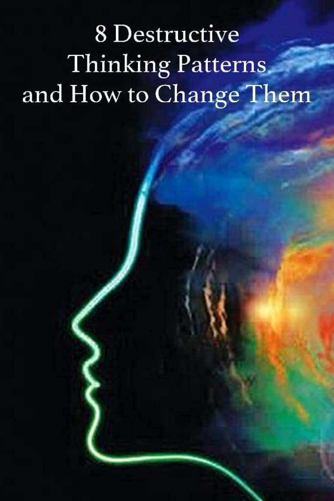8 Destructive Thinking Patterns and How to Change Them