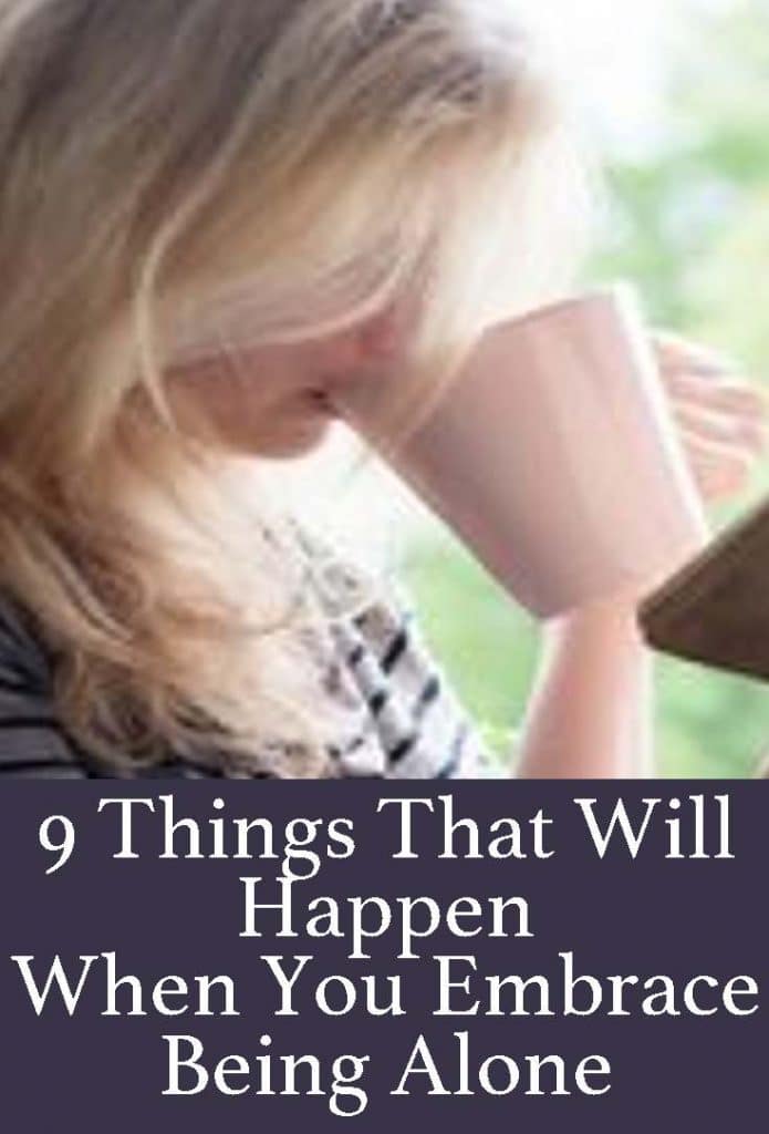 9 Things That Will Happen When You Embrace Being Alone